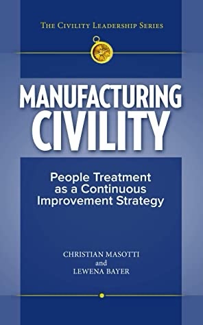 Manufacturing Civility: People Treatment as a Continuous Improvement ...
