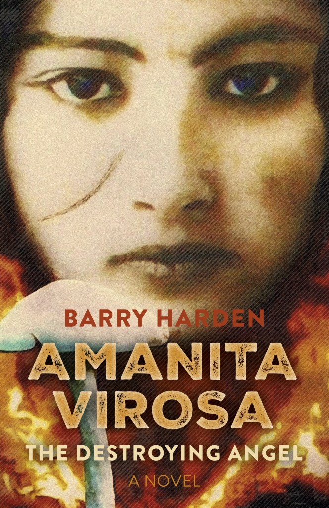 Amanita Virosa: The Destroying Angel by Barry Harden Review