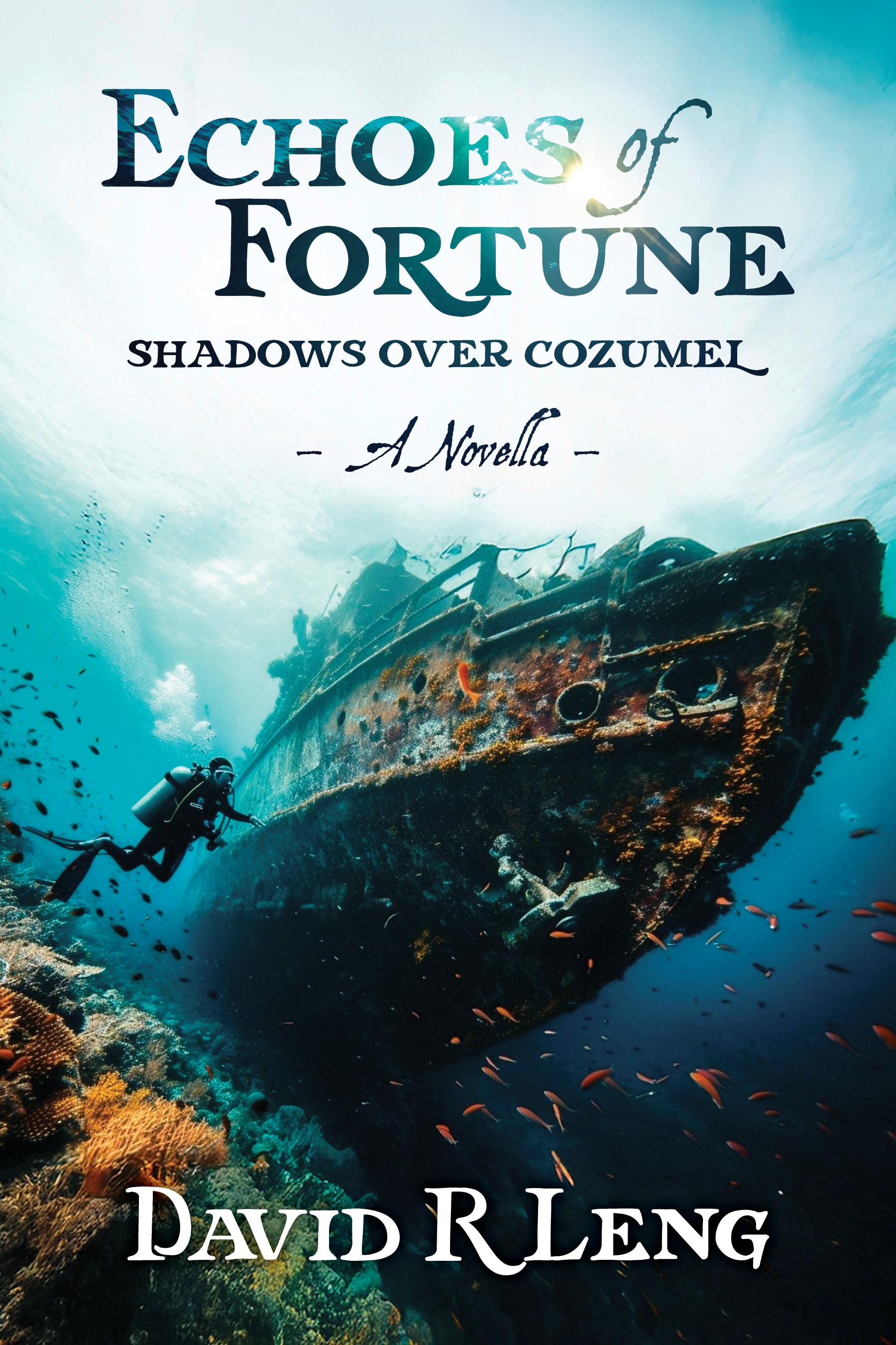Echoes of Fortune: Shadows Over Cozumel by David R. Leng Review